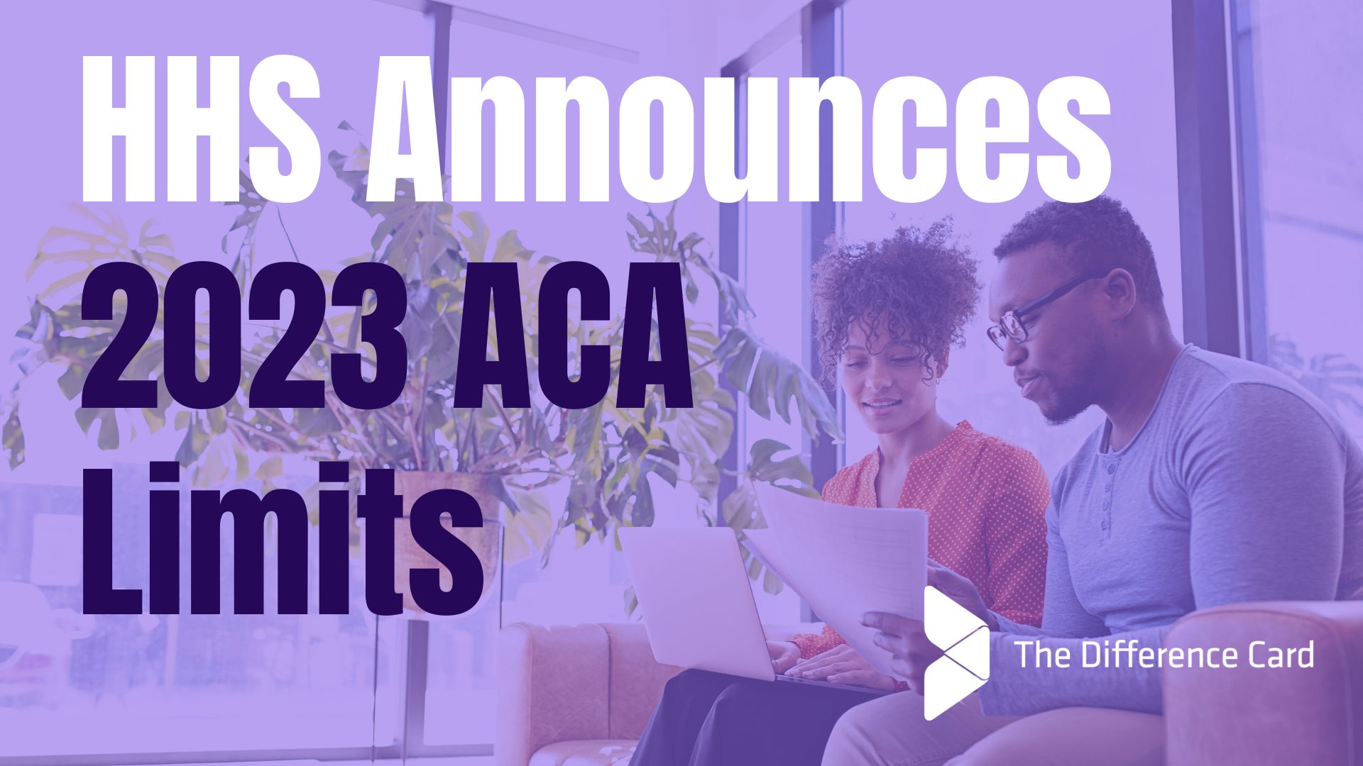 ACA Limits Have Increased for 2023 | Start Planning Today
