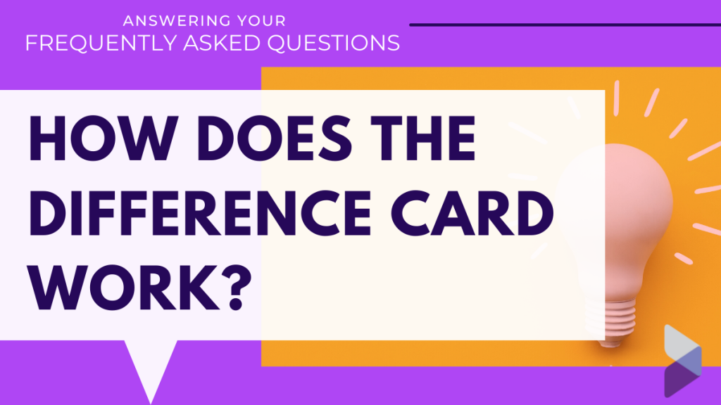How Does The Difference Card Work? | The Difference Card